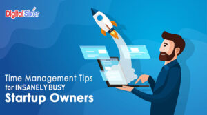10 Time Management Tips for Insanely Busy Startup Entrepreneurs